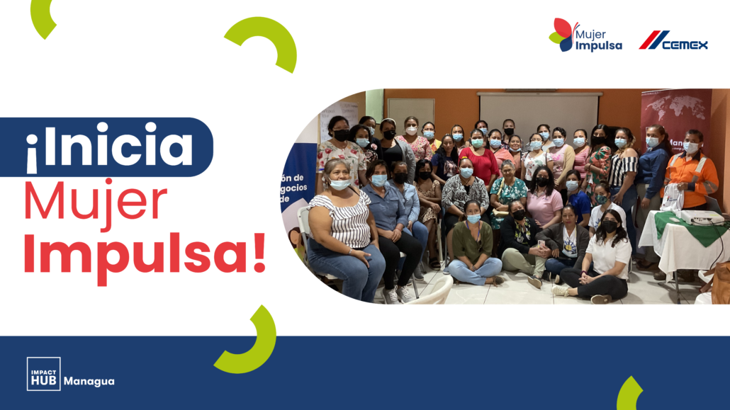 "Mujer Impulsa" Programa de emprendimiento para mujeres | Nicaragua - Impact Hub Managua